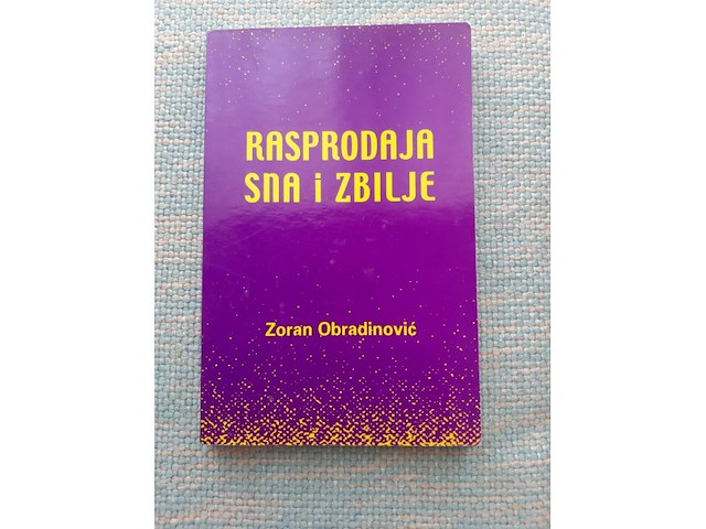 Zoran Obradović Rasprodaja sna i zbilje