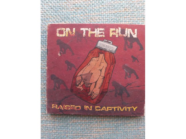 On the run Raised in captivity