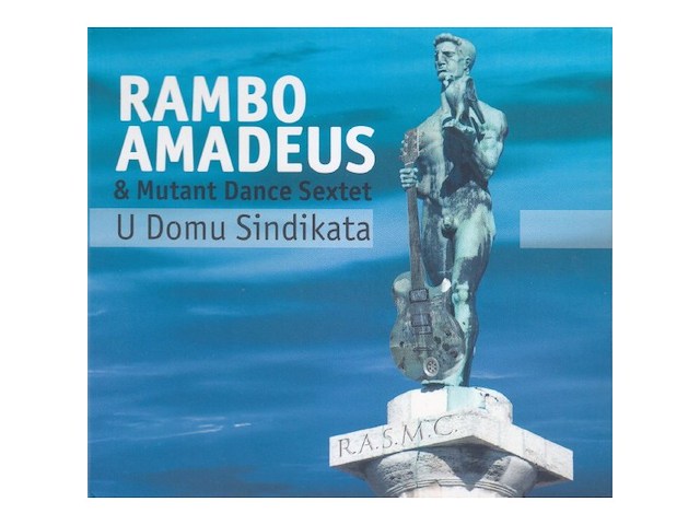 Rambo Amadeus &; Mutant Dance Sextet – U Domu Sindikata