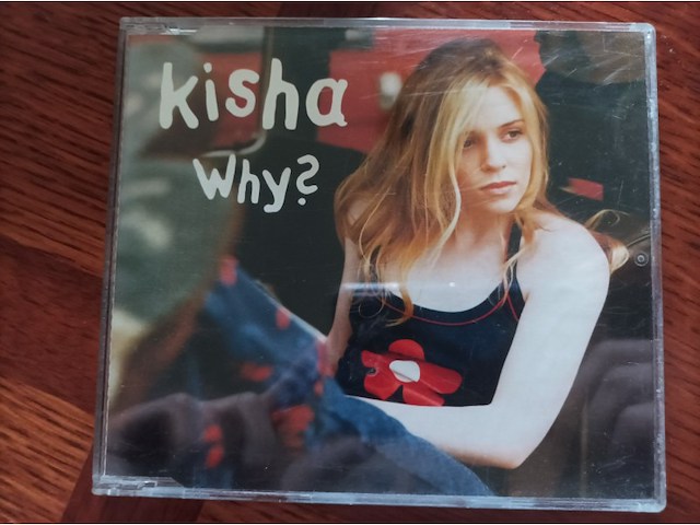 Kisha - Why ?