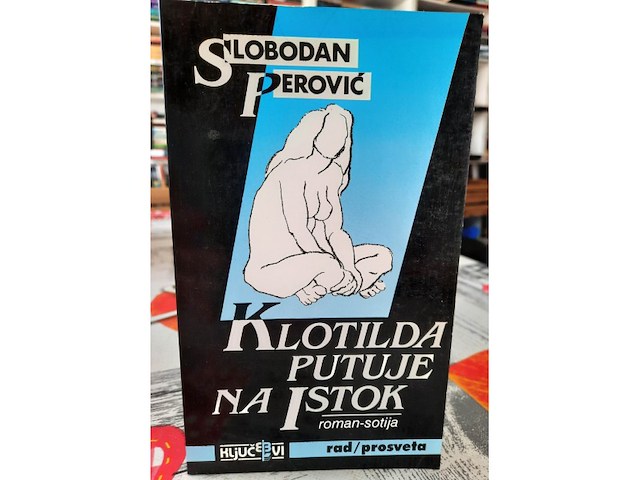 Klotilda putuje na istok - Slobodan Perović