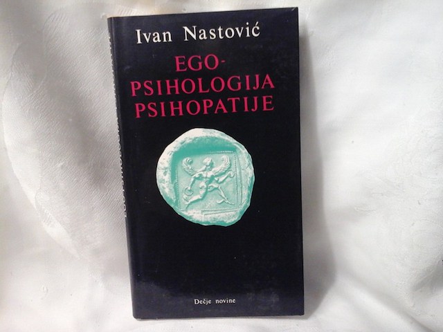 Ego psihologija psihopatije Ivan Nastović