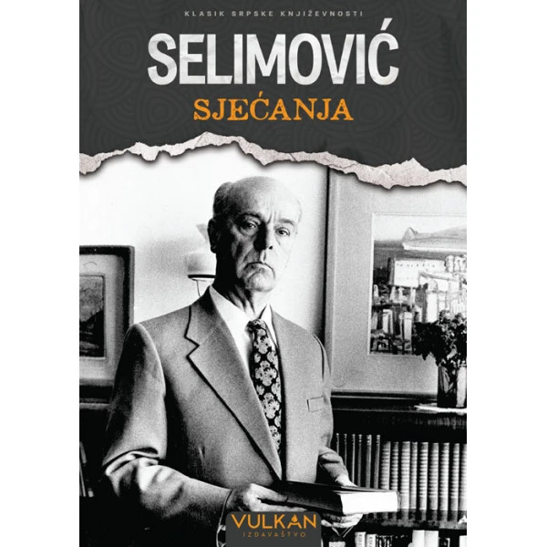 SJEĆANJA - Meša Selimović