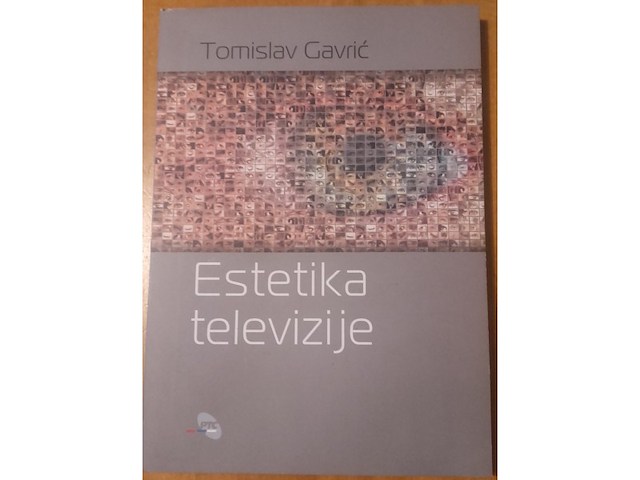 T. Gavrić: ESTETIKA TELEVIZIJE - Knjiga