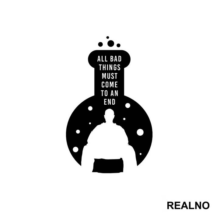 ALL BAD THINGS MUST COME TO AN END - BREAKING BAD - NALEPNICA