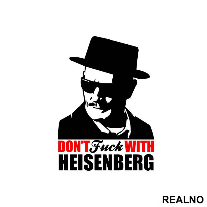 DON'T FUCK WITH HEISENBERG - BREAKING BAD - NALEPNICA