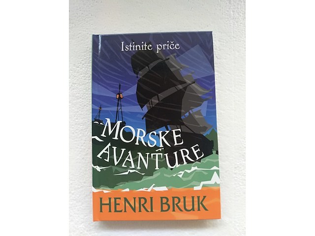 ISTINITE PRIČE MORSKE AVANTURE Henri Bruk