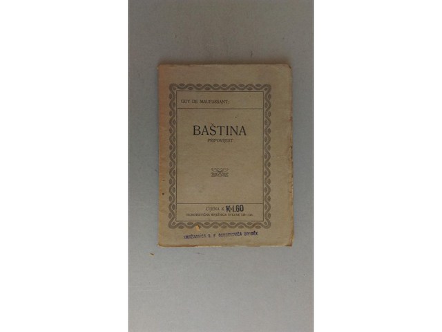 Guy De Maupassant / Mopasan - Bastina, 1918 g Retko !!!