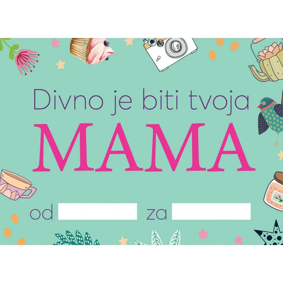 Popuni i pokloni DIVNO JE BITI TVOJA MAMA