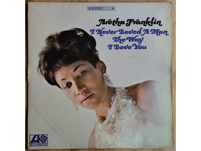 Aretha Franklin – I Never Loved A Man The Way I Love Yo