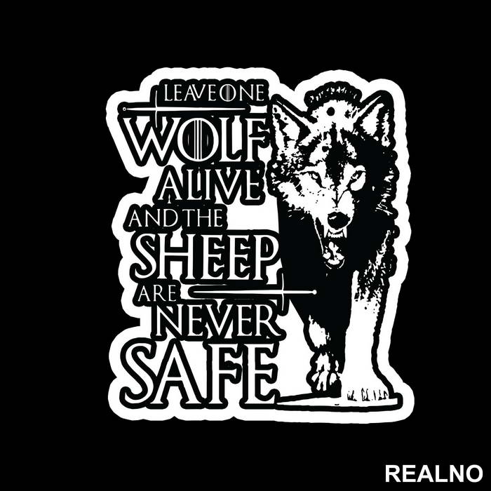 LEAVE ONE WOLF ALIVE AND THE SHEEP ARE NEVER SAFE - HOUSE STARK - GAME OF THRONES - GOT - NALEPNICA