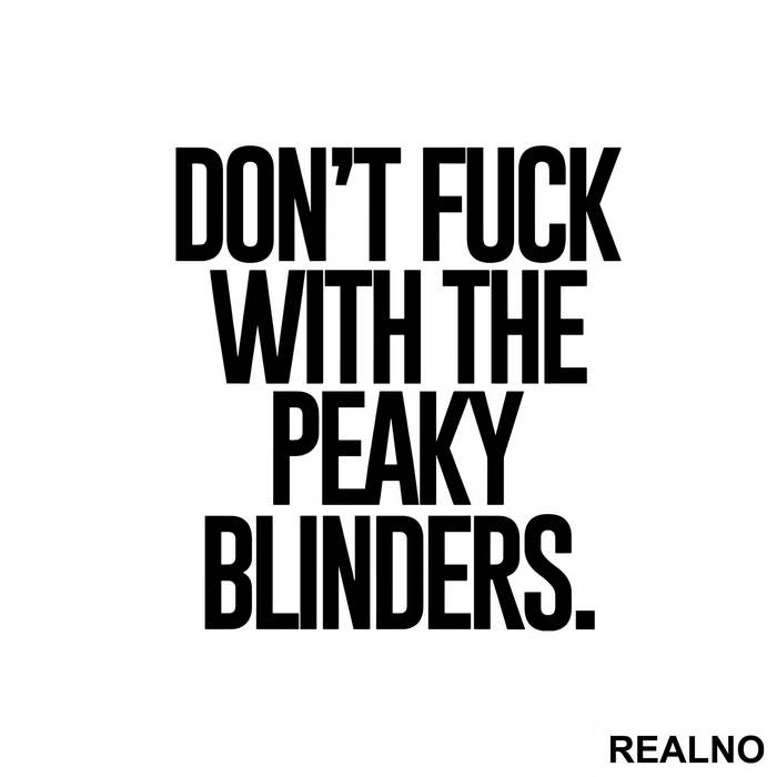 DON'T FUCK WITH THE PEAKY BLINDERS - PEAKY BLINDERS - NALEPNICA