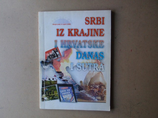 SRBI IZ KRAJINE I HRVATSKE DANAS I SUTRA