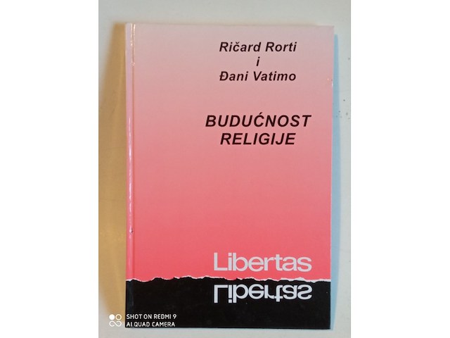 BUDUĆNOST RELIGIJE - Ričard Rorti, Đani Vatimo