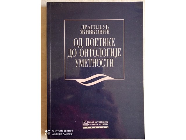 DRAGOLJUB ŽIVKOVIĆ - OD POETIKE DO ONTOLOGIJE UMETNOSTI