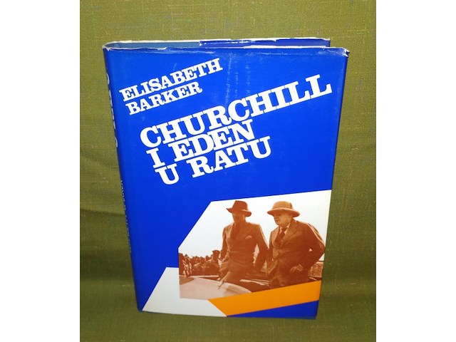 CHURCHILL I EDEN U RATU - ELISABETH BARKER