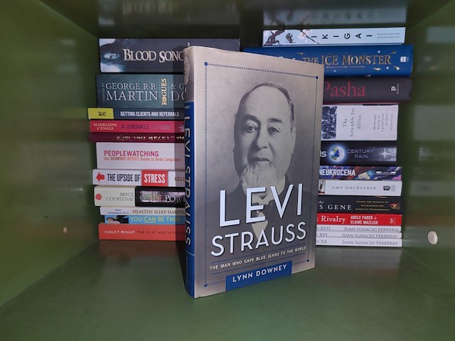 Levi Strauss : The Man Who Gave Blue Jeans to the World