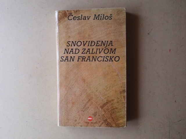 Česlav Miloš - SNOVIĐENJA NAD ZALIVOM SAN FRANCISKO