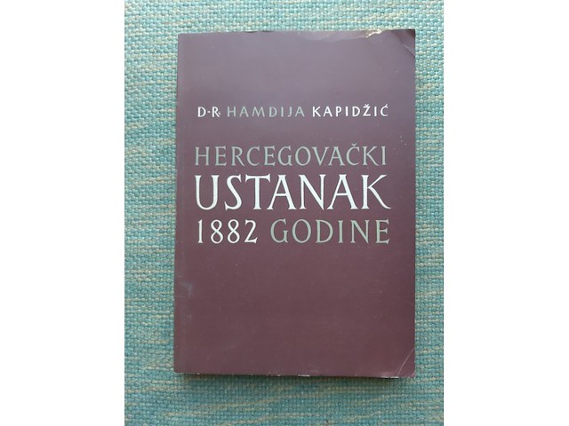 Hamdija Kapidžić Hercegovački ustanak 1882 godine