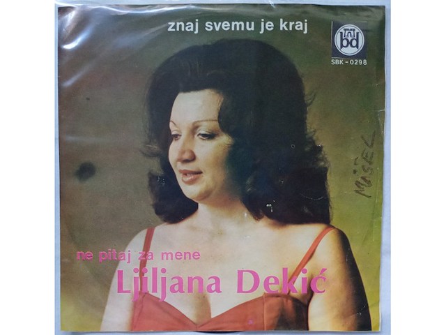 LJILJANA DEKIC - Znaj svemu je kraj