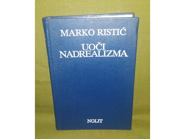 UOČI NADREALIZMA - MARKO RISTIĆ