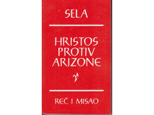 SELA / HRISTOS PROTIV ARIZONE - perfekttttttttttT