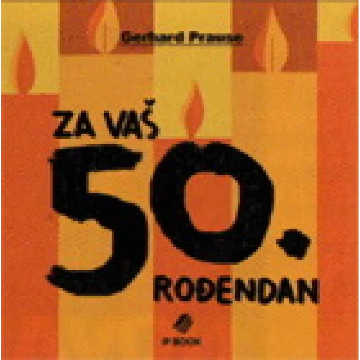 ZA VAŠ 50 ROĐENDAN