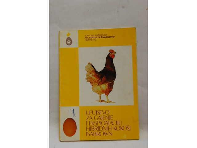 Uputstvo za gajenje i eksploataciju hibridnih kokoši is