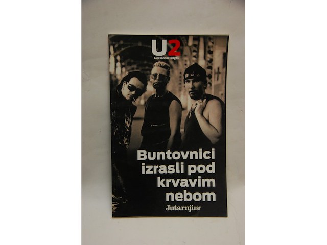 U2 - Buntovnici izrasli pod krvavim nebom