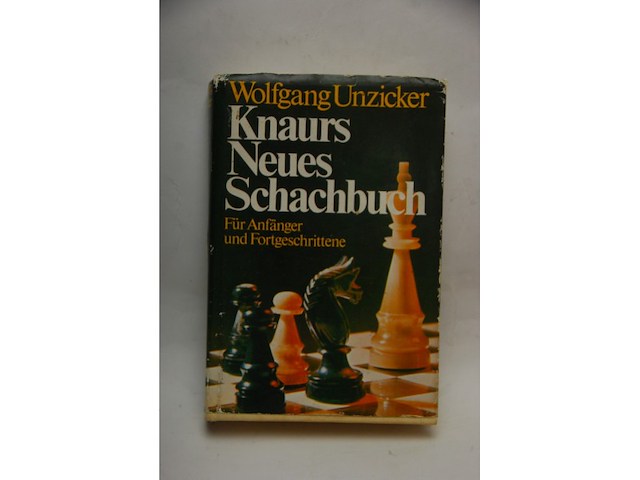 Knaurs neues Schachbuch : für Anfänger u. Fortgeschritt
