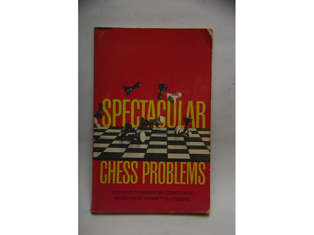 Spectacular Chess Problems - 200 Gems by American Compo