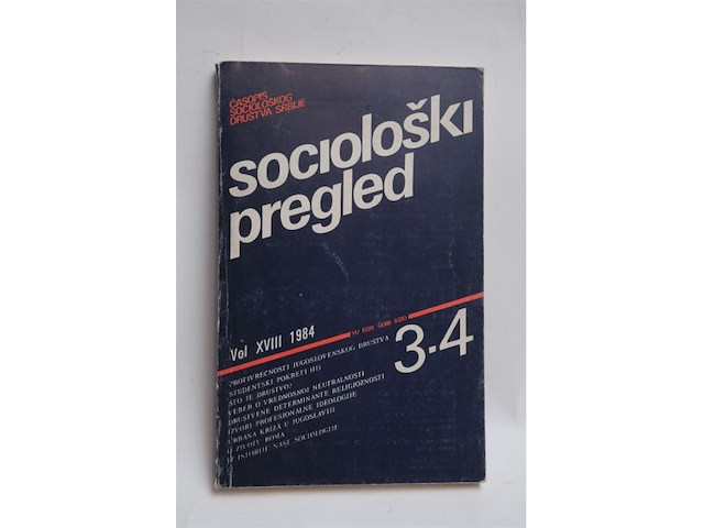 SOCIOLOŠKI PREGLED vol XVIII 1984 br 3-4