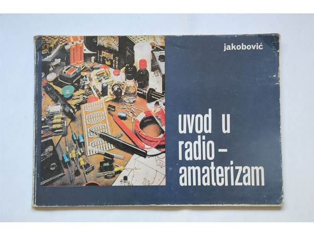 JAKOBOVIĆ - Uvod u radio - amaterizam