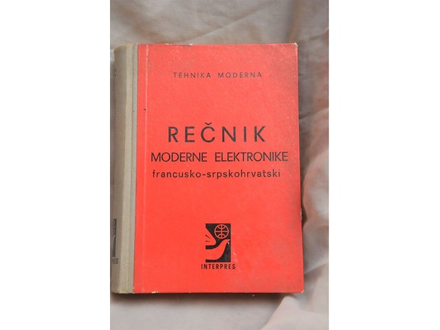Rečnik moderne elektronike - Francusko - srpskohrvatski