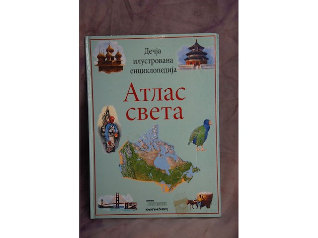 Decja ilustrovana enciklopedija - Atlas sveta