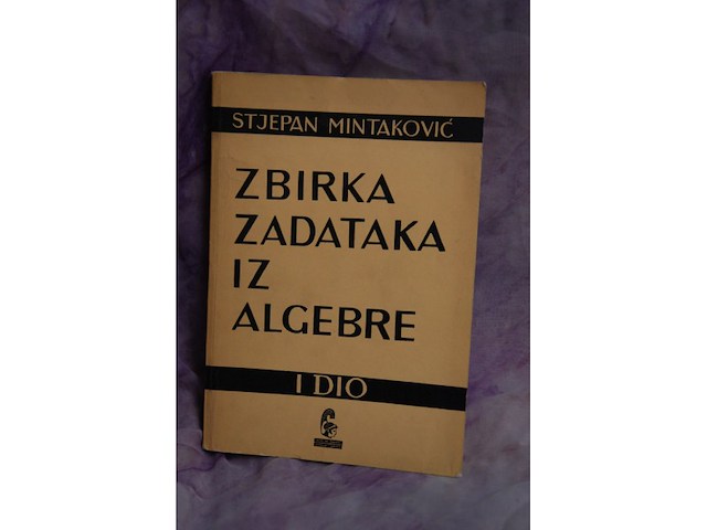 Zbirka zadataka iz algebre I, II i III