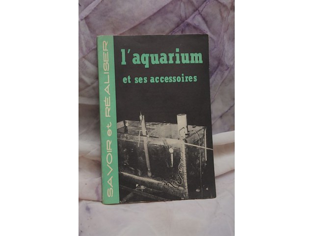 L`aquarium et sas accessoires