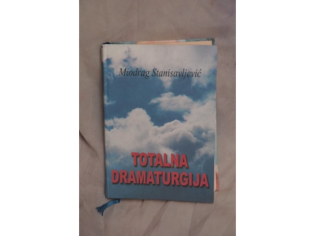 Totalna dramaturgija - Miodrag Stanisavljevic