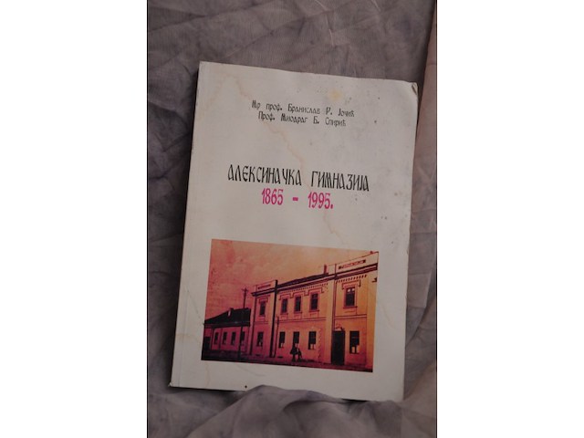 Aleksinacka gimnazija 1865-1995