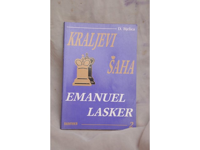 Kraljevi saha - Emanuel Lasker