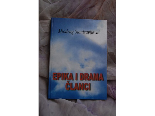 Epika i drama clanci - Miodrag Stanisavljevic
