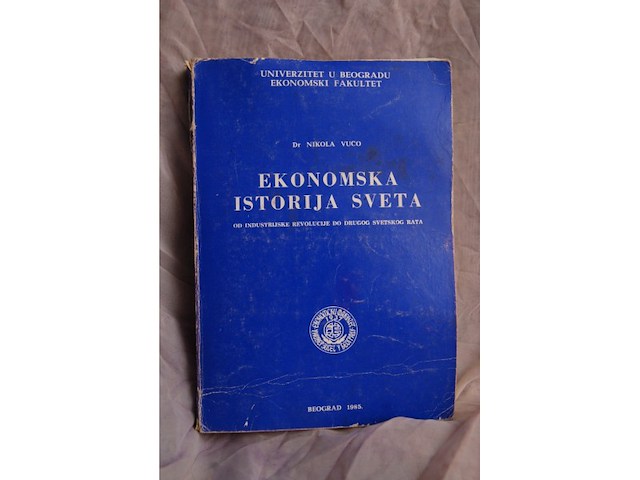 Ekonomska istorija sveta - Dr Nikola Vuco