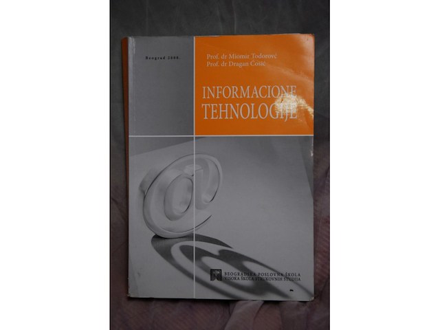 INFORMACIONE TEHNOLOGIJE - M. Todorovic; D. Cosic