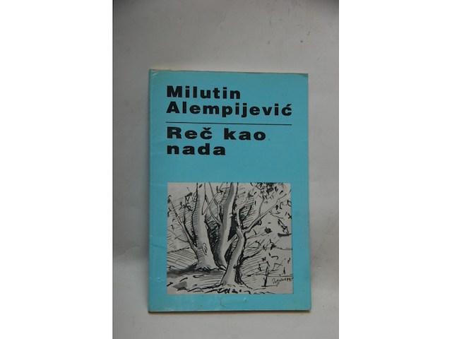 Rec kao nada - Milutin Alempijević