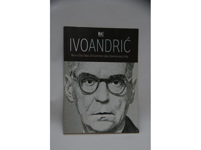 Ivo Andrić - Most na Žepi/Olujaci/Žeđ/Geometar i