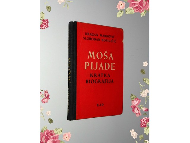 Moša  Pijade  - Dragan Marković, Slobodan Bosiljčić