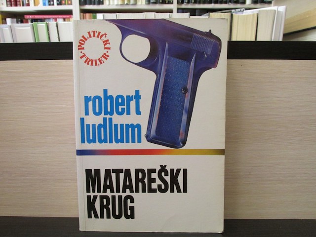 MATAREŠKI KRUG - Robert Ludlum