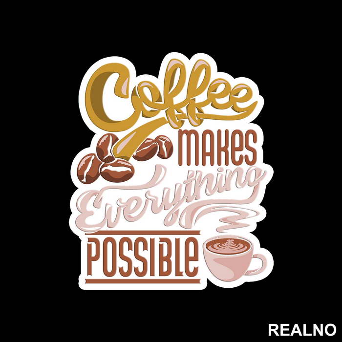 COFFEE MAKES EVERYTHING POSSIBLE - KAFA - NALEPNICA