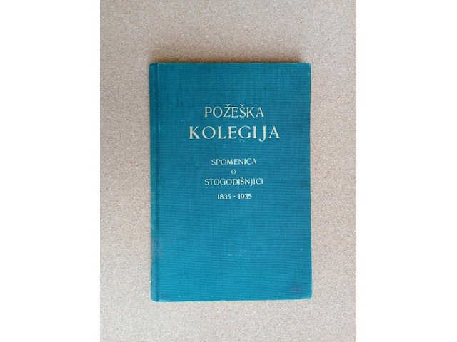 Pozeska Kolegija, Spomenica o Stogodisnjici 1835 - 1935