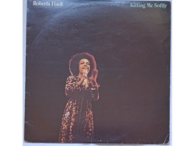 ROBERTA  FLACK  -  KILLING  ME  SOFTLY